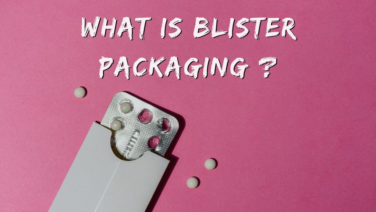 What is blister packaging? | DC Packaging